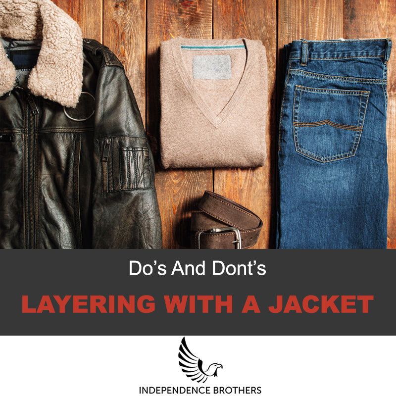 Layering with a Leather Jacket 101: Do's and Dont's – Independence Brothers