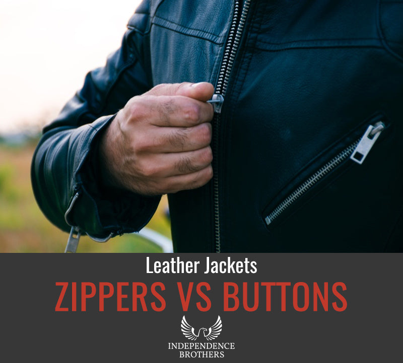 Zippers vs Buttons On A Leather Jacket – Independence Brothers