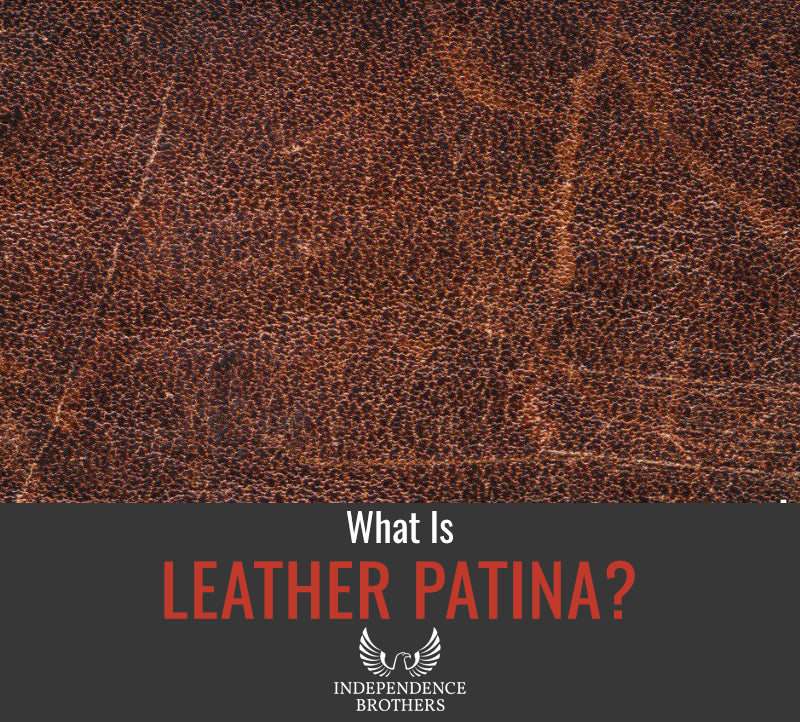 What Is Leather Patina? – Independence Brothers