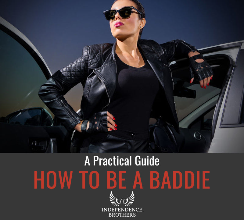 How To be A Baddie: A Practical Guide To Looking Cool – Independence ...