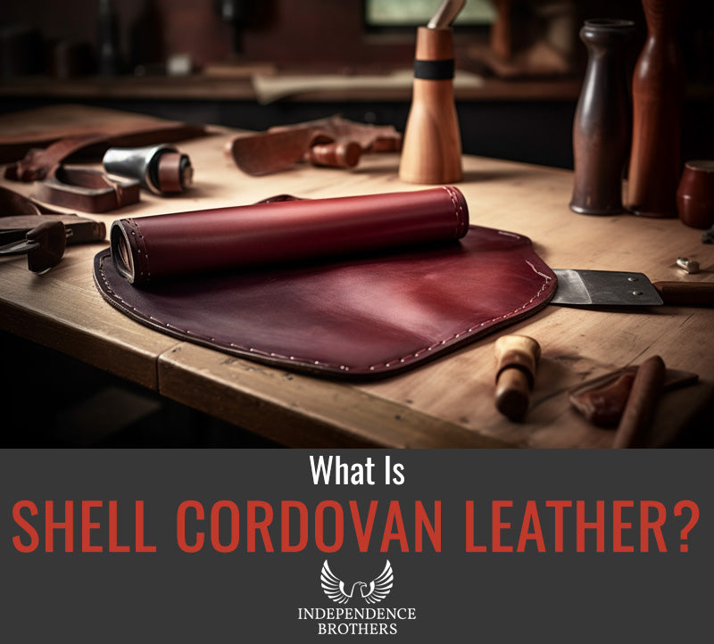 What is Shell Cordovan Leather? – Independence Brothers